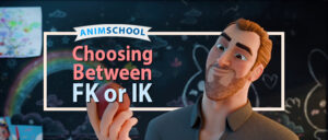 Choosing Between FK and IK – AnimSchool Blog